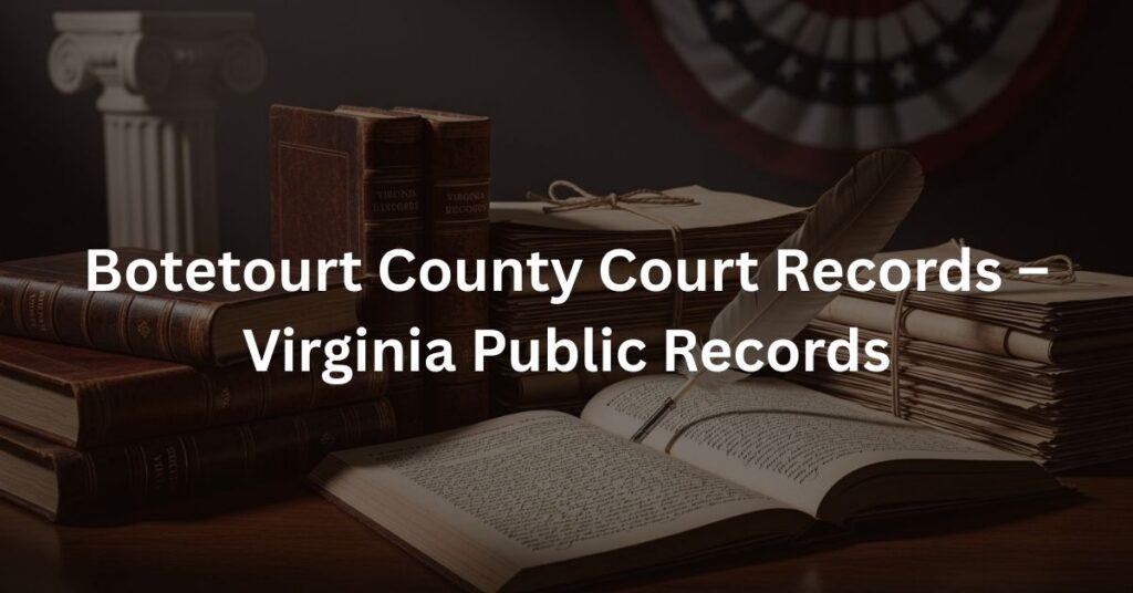 Botetourt County Court Records – Virginia Public Records